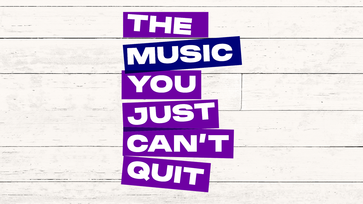 The Music You Just Can’t Quit