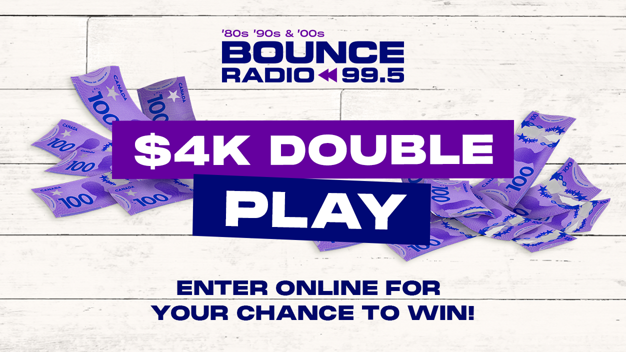 BOUNCE 99.5's $4K Double Play!