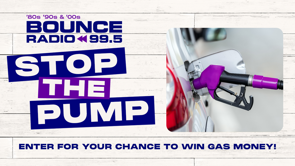 BOUNCE 99.5's Stop The Pump